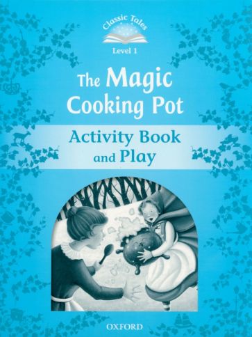 Книга: "The Magic Cooking Pot. Level 1. Activity Book and Play". Купить ...