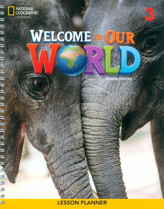 Welcome to Our World (Second Edition) 3 Lesson Planner / Книга для ...