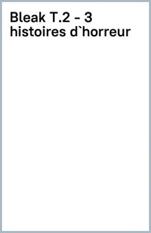 Книга: "Bleak. 3 Histoires d'horreur. Tome 2" - Squeezie, Natas. Купить книгу, читать рецензии ...